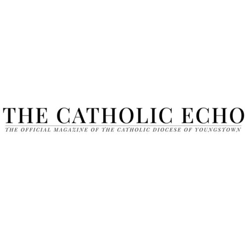 Diocese of Youngstown announces The Catholic Echo, a diocesan magazine ...